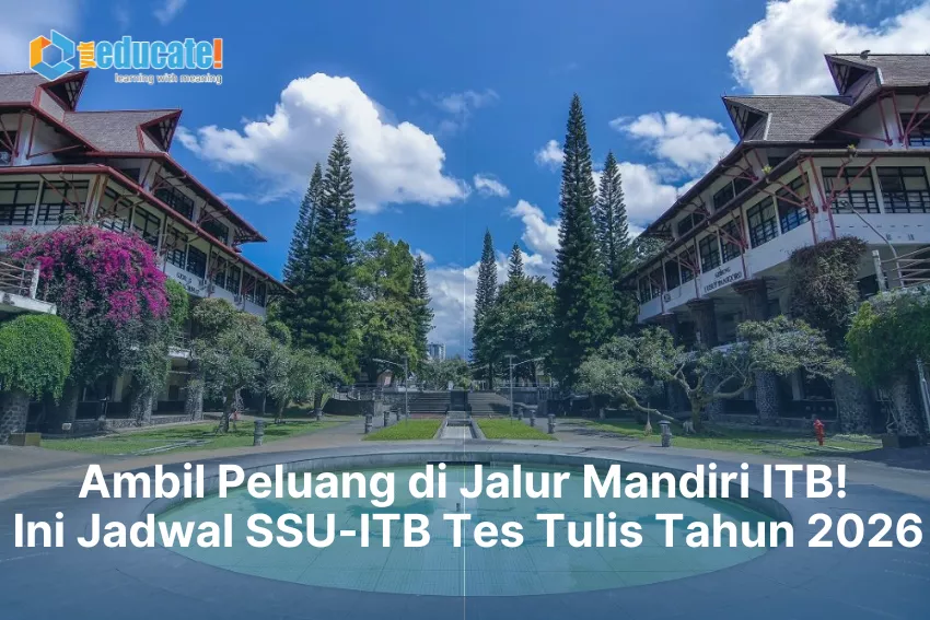 Ambil Peluang di Jalur Mandiri ITB! Ini Jadwal SSU-ITB Tes Tulis Tahun 2026