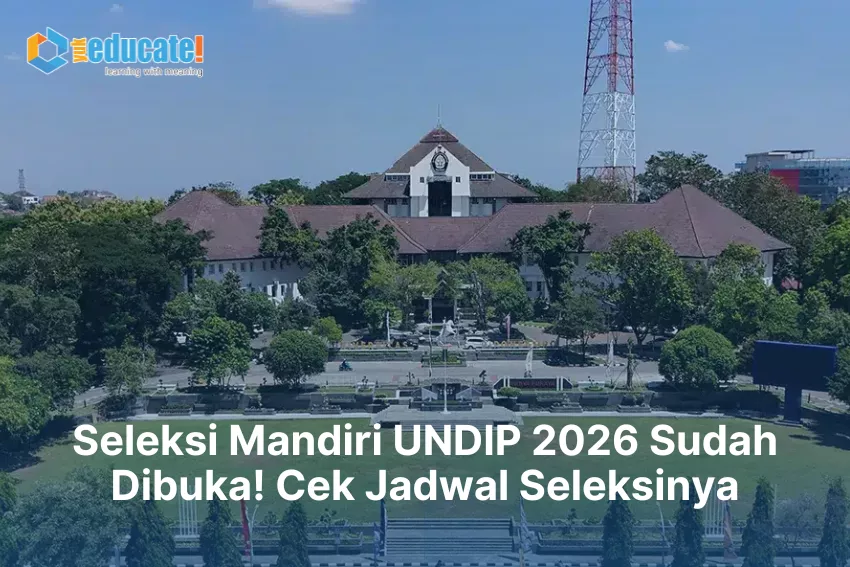 Seleksi Mandiri UNDIP 2026 Sudah Dibuka! Cek Jadwal Seleksinya