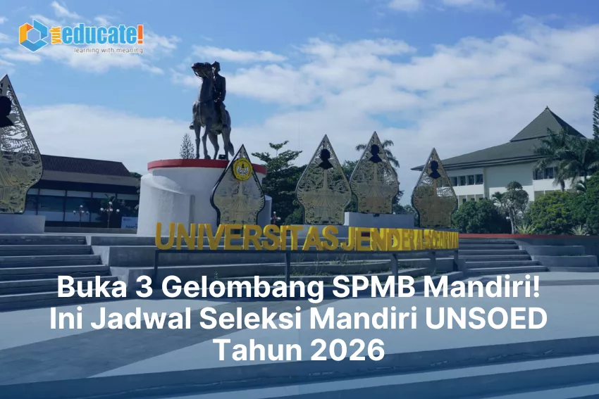 Buka 3 Gelombang SPMB Mandiri! Ini Jadwal Seleksi Mandiri UNSOED Tahun 2026
